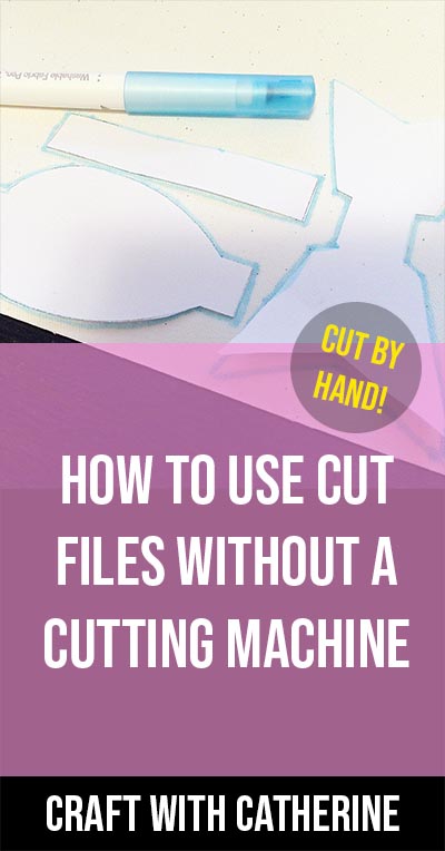 How to cut svg files by hand - Craft with Catherine