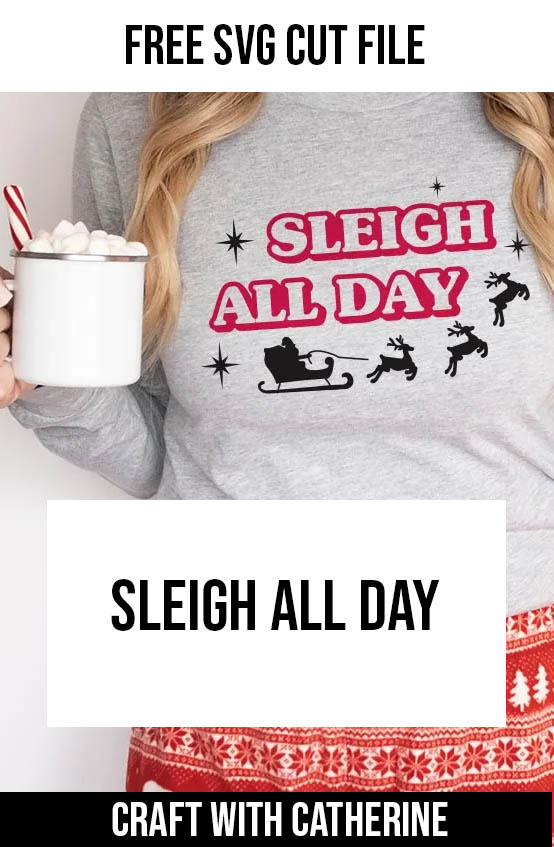 Sleigh all day free SVG - Craft with Catherine